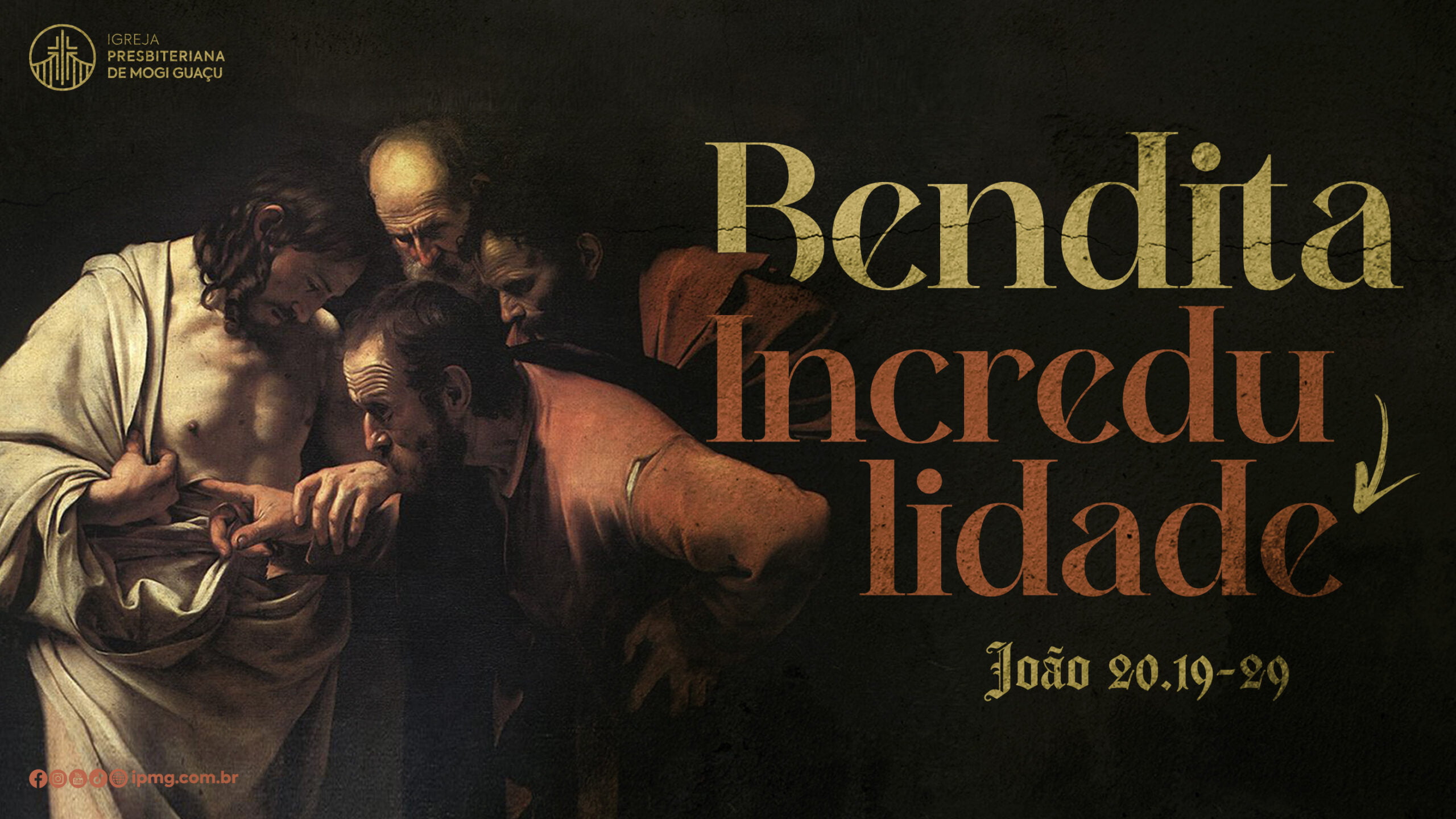 BENDITA INCREDULIDADE - IPMG